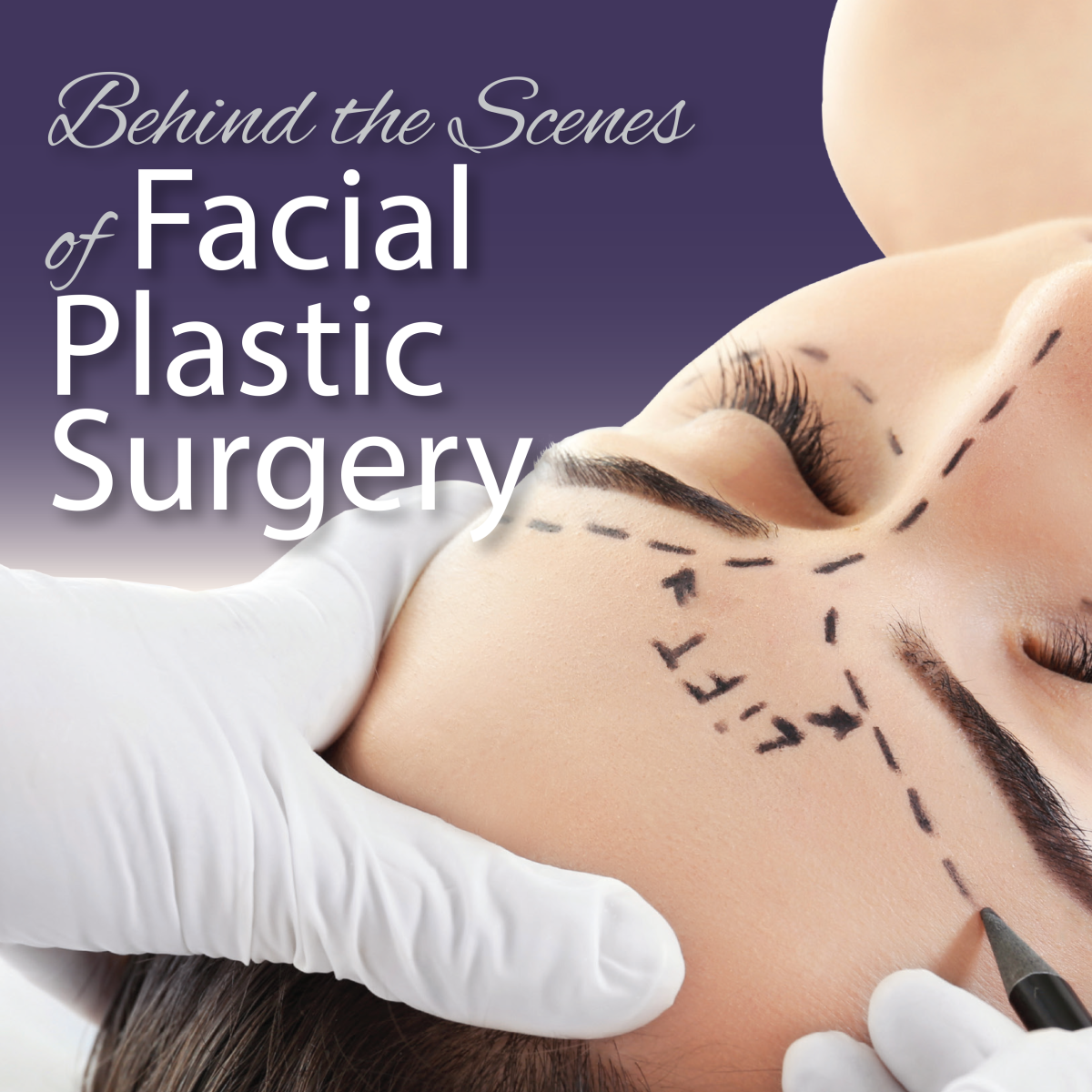 Behind the Scenes of Facial Plastic Surgery | Lola Magazine